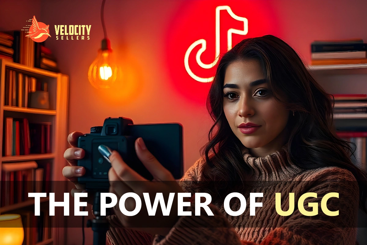 The Power of UGC in E-Commerce: TikTok Shop - Velocity Sellers