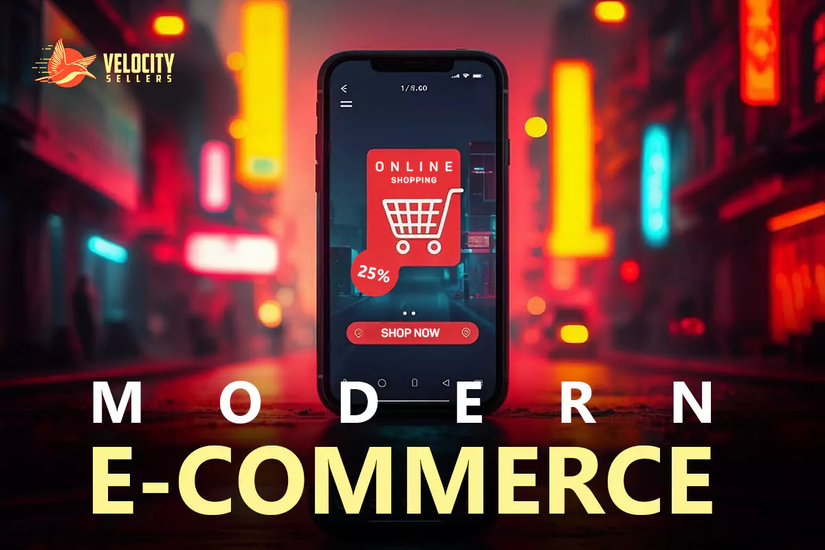 Modern E-Commerce: AI, Amazon, and Social Commerce - Velocity Sellers