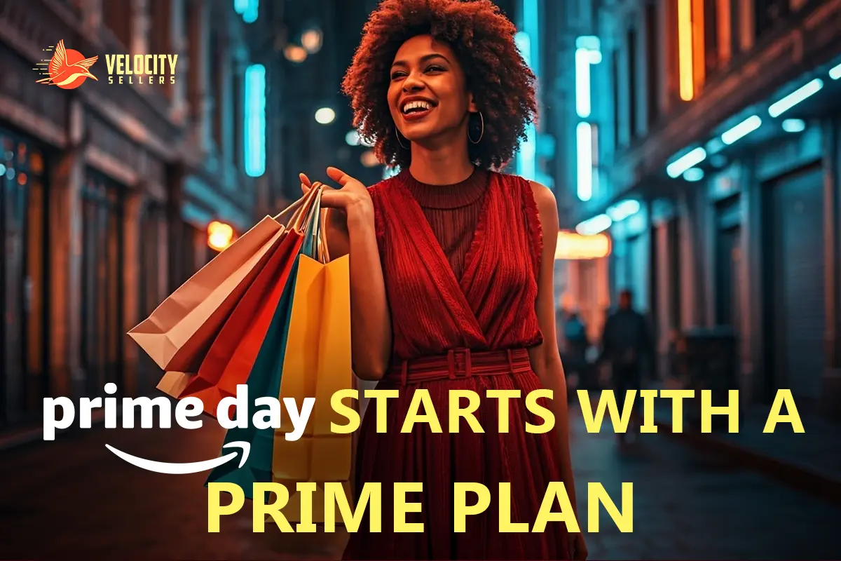 Prime Day Preparation: Skyrocket Sales and Crush Competition - Velocity Sellers